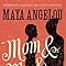 Mom and Me and Mom: Amazon.co.uk: Dr Maya Angelou: 9781844089154: Books