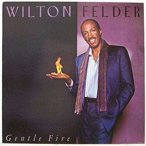 Wilton Felder - Wilton Felder - Gentle Fire - Amazon.com Music