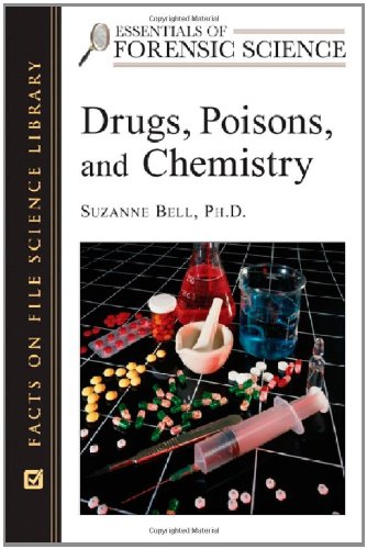 Drugs, Poisons, and Chemistry (Essentials of Forensic Science): Bell PH ...