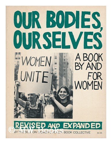 Our Bodies, Ourselves: A and for Women: Boston Women's Health Book ...