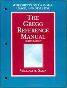 The Gregg Reference Manual, Eighth Edition: Worksheets on Grammar ...