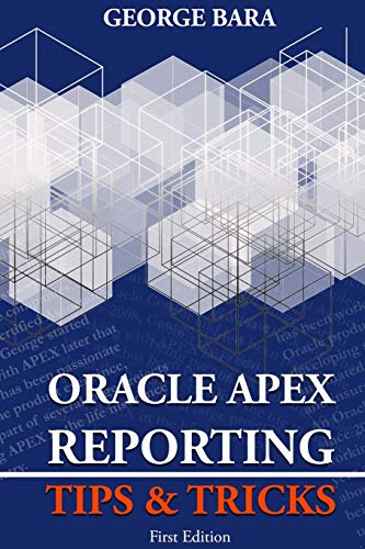 Oracle Apex Reporting Tips & Tricks: Bara, George: 9781291413106 ...
