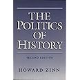 The Politics of History: Zinn, Howard: 9780252061226: Amazon.com: Books
