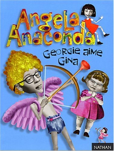 Angela Anaconda, tome 2 : Georgie aime Gina: Marchand, Alice ...