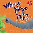 Whose Nose Is This?: A Look at Beaks, Snouts, and Trunks (Whose Is It ...