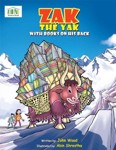 Zak the Yak with Books on His Back: John Wood, Abin Shrestha ...