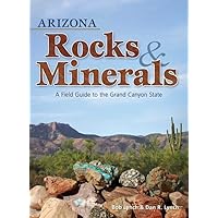 Arizona Rocks & Minerals: A Field Guide to the Grand Canyon State ...