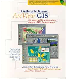 Getting to Know Arcview Gis: The Geographic Information System (Gis ...