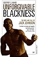 Unforgivable Blackness: The Rise and Fall of Jack Johnson: Amazon.co.uk ...