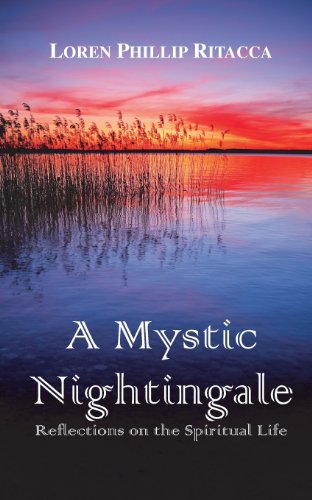 A Mystic Nightingale: Reflections of the Spiritual Life: Ritacca, Loren ...