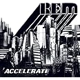 R.E.M., REM - Accelerate - Amazon.com Music