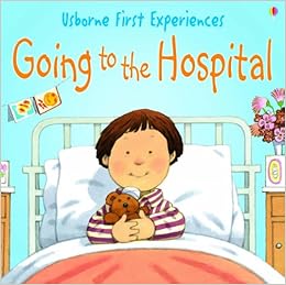 Going to the Hospital (Usborne First Experiences): Amazon.co.uk: Anna ...