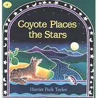 Coyote and the Sky: How the Sun, Moon, and Stars Began: Garcia, Emmett ...