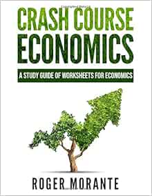 Crash Course Economics: A Study Guide of Worksheets for Economics ...