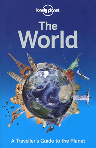 Lonely Planet The World: A Traveller's Guide to the Planet (Travel ...