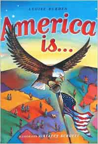 America Is...: Borden, Louise, Schuett, Stacey: 9780689839009: Amazon ...