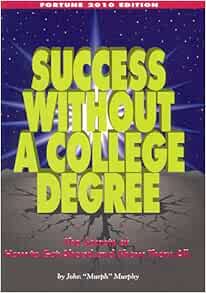 Success Without A College Degree - The Secrets of How To Get Ahead and ...