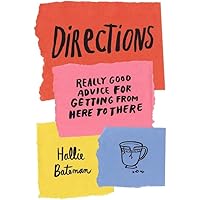 Directions: Really Good Advice for Getting from Here to There: Bateman ...