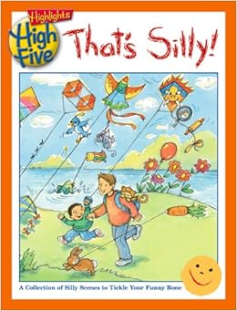 That's Silly: A Collection of Silly Scenes to Tickles Your Funny Bone ...