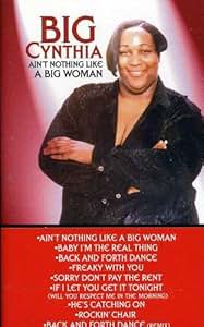 Big Cynthia - Ain't Nothing Like a Big Woman - Amazon.com Music