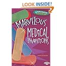 Marvelous Medical Inventions (Awesome Inventions You Use Every Day ...
