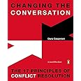 Amazon.com: Changing the Conversation: The 17 Principles of Conflict ...