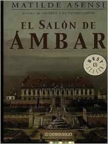 El Salon de Ambar (Spanish Edition): Matilde Asensi: 9780307343321 ...