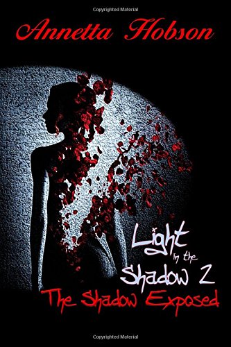 Light in the Shadow 2: The Shadow Exposed: Hobson, Annetta ...
