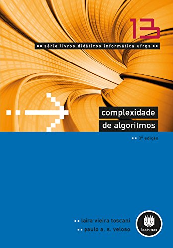 Complexidade de Algoritmos (Série Livros Didáticos UFRGS Livro 13 ...