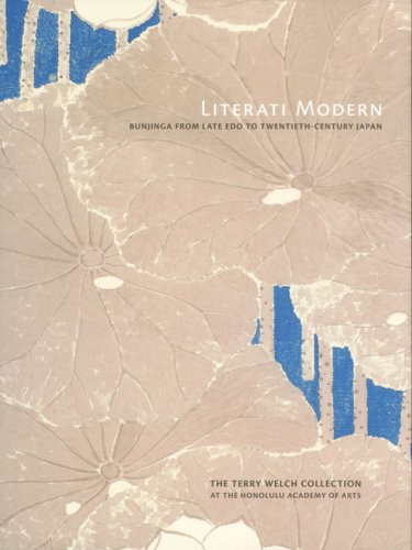 Literati Modern: Bunjinga from Late Edo to Twentieth-Century Japan ...