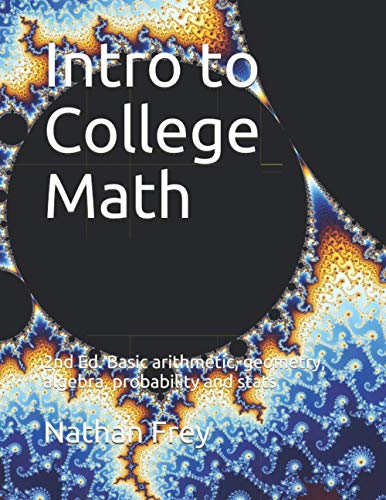 Amazon.com: Intro to College Math: Basic arithmetic, geometry, algebra ...