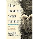 The Honor Was Mine: Elizabeth Heaney: 9781503935747: Amazon.com: Books
