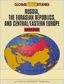 Global Studies: Russia, The Eurasian Republics, and Central/Eastern ...