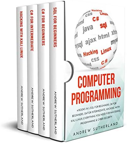 COMPUTER PROGRAMMING: 4 books in 1: SQL for Beginners, C# for Beginners ...