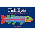 Amazon.com: Fish Eyes: A Book You Can Count On: 9780152280512: Ehlert ...