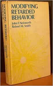 Modifying retarded behavior: Neisworth, John T: 9780395140499: Amazon ...