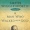 Smith Wigglesworth: A Man Who Walked With God (Living Classics): George ...