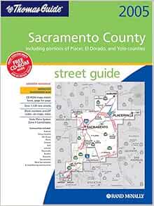 The Thomas Guide-Sacramento County, California, 2005: Including ...