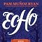 Amazon.com: Echo: 9780439874021: Ryan, Pam Muñoz: Books