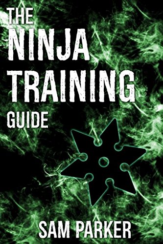 The Ninja Training Guide: How To Get In Shape And Train Like A Shadow ...