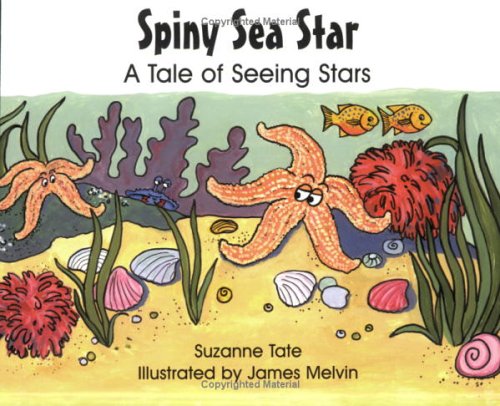 Spiny Sea Star: A Tale of Seeing Stars: Suzanne Tate: 9781878405340 ...