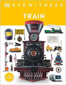Train: Discover the story of the railroads - from the age of steam to ...