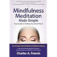 Mindfulness Meditation Made Simple: Your Guide to Finding True Inner ...