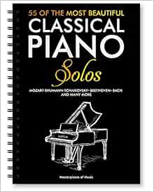 55 Of The Most Beautiful Classical Piano Solos: Bach, Beethoven, Chopin ...