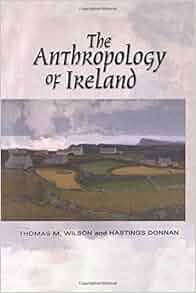 Amazon.com: The Anthropology of Ireland (9781845202392): Hastings ...