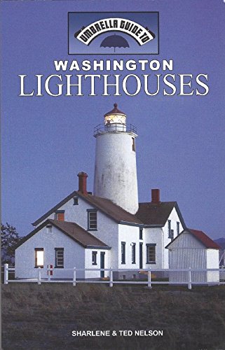 Washington Lighthouses (Umbrella Guides): Sharlene Nelson, Ted Nelson ...