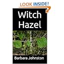 Witch Hazel: The Ultimate Guide to Understanding and Using Witch Hazel ...