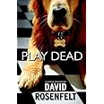 Play Dead: A Novel: Rosenfelt, David: 9780446582414: Amazon.com: Books