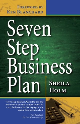 Seven Step Business Plan: Sheila Holm, Ken Blanchard: 9781589804715 ...
