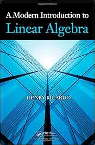 A Modern Introduction to Linear Algebra: Henry Ricardo: 9781439800409 ...